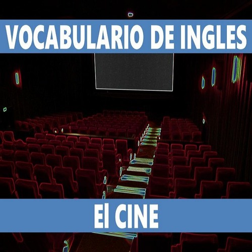 Stream El Cine En Ingles. English Vocabulary by Vocabulario de Inglés | Listen online for free ...