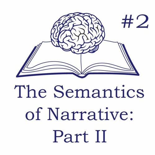 Stream episode The Semantics Of Narrative Part II by Narrative ...