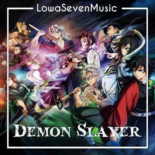 Stream [HASHIRA THEME] - Demon Slayer Official OST mix.mp3 by LowaSeven ...