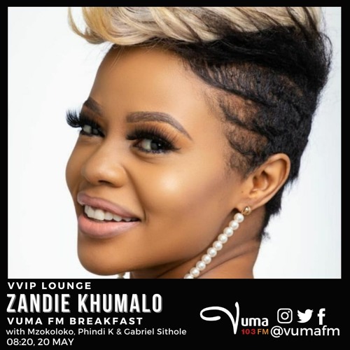 Stream episode VUMA FM ZANDIE KHUMALO INTERVIEW by VUMAFM BREAKFAST ...