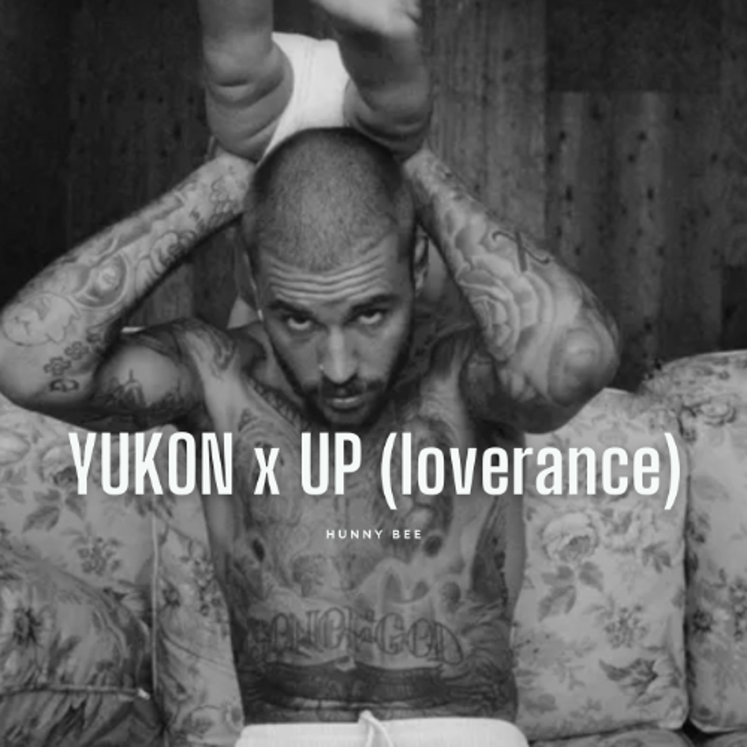 Stream YUKON x UP (DJ Hunny Bee Mashup) by DJ Hunny Bee | Listen online for free on SoundCloud