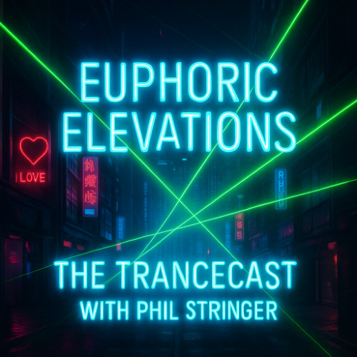 Stream Euphoric Elevations: The Trancecast With Phil Stringer 12 July ...