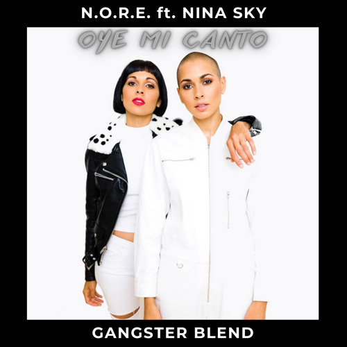 Stream N O R E Ft Nina Sky X Kapuzen Oye Mi Canto Gangster Blend