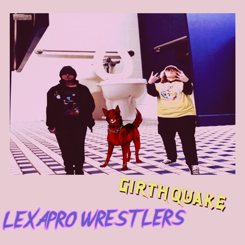Stream Girthquake | Listen to Lexapro Wrestlers playlist online for ...