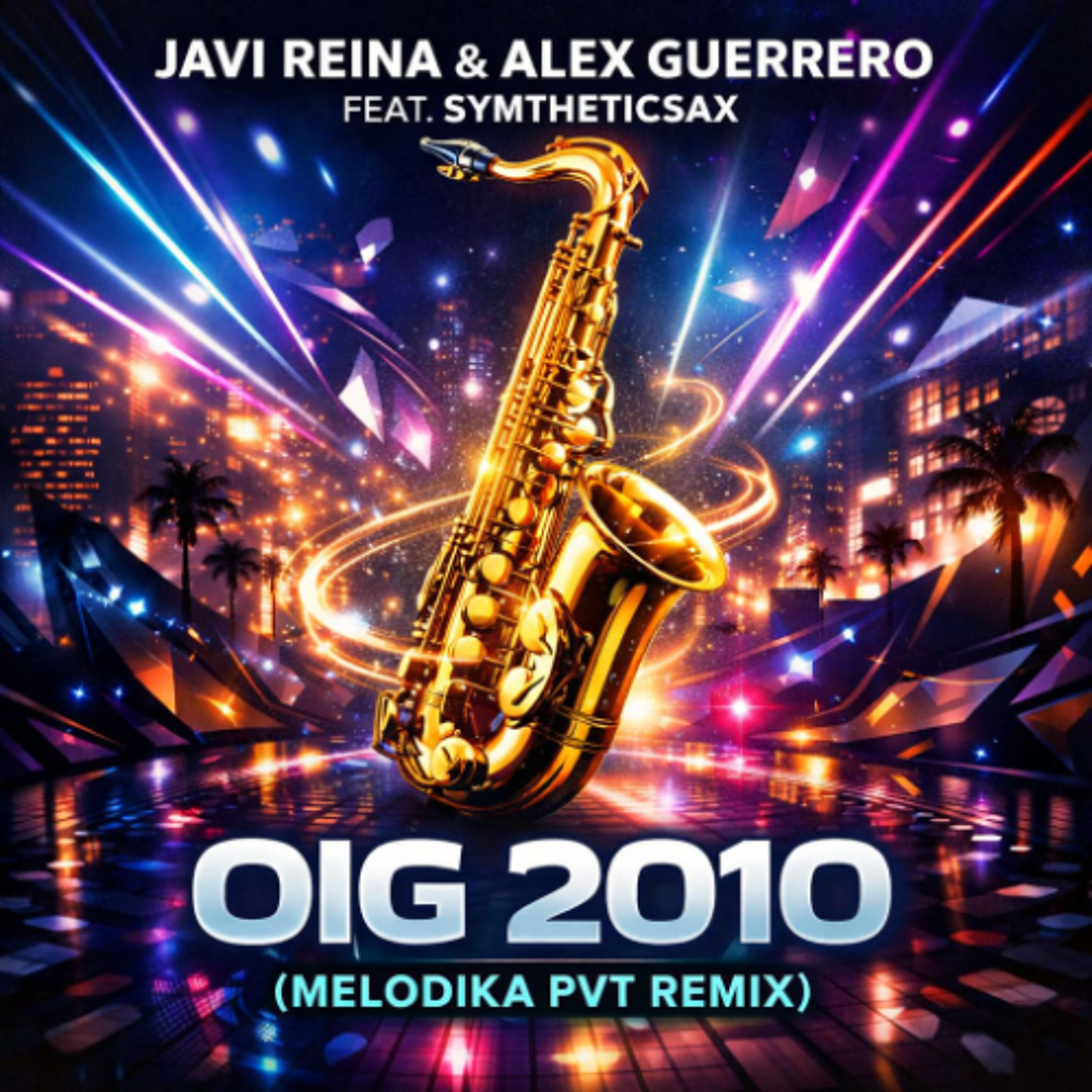 Stream Javi Reina & Alex Guerrero Feat. Syntheticsax - Oig 2010 ...