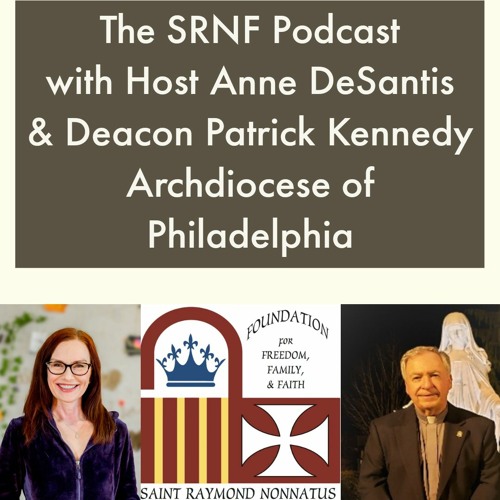 Stream Deacon Patrick Kennedy on the SRNF Podcast with Anne DeSantis by ...