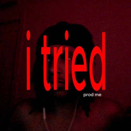 Stream i tried prod me by ii | Listen online for free on SoundCloud