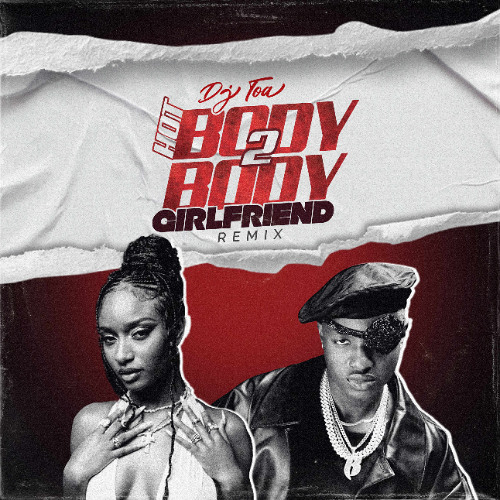 Stream DJ TOA 25' - Hot Body2Body Girlfriend RMX! by dj toa GARAGE ...