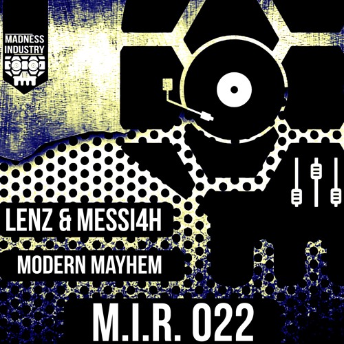 Stream LENZ & MESSI4H - Modern Mayhem by Madness-Industry Records ...