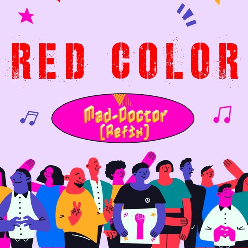 Stream ဘာအရောင်လေးလဲ အနီရောင်လေး Red Color(Mad Doctor Refix) by Mad ...