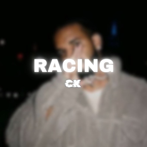 Stream CK - Racing by CK | Listen online for free on SoundCloud