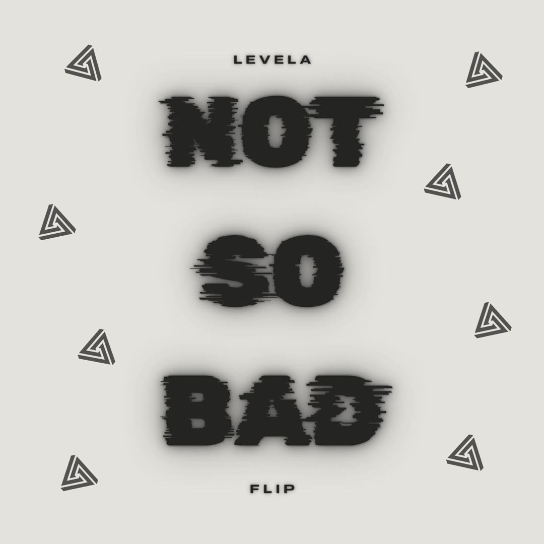 Stream LEVELA - NOT SO BAD (DnB Flip) [FREE DOWNLOAD] by LEVELA ...