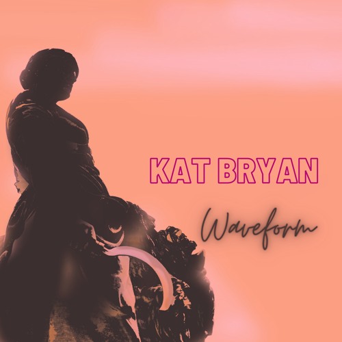 Stream Waveform by Kat Bryan | Listen online for free on SoundCloud
