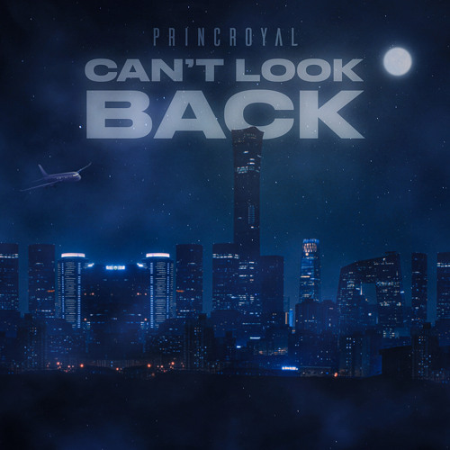 Stream Cant look Back by Princroyal | Listen online for free on SoundCloud