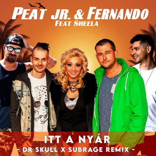 Stream Itt A Nyár (Dr Skull X Subrage Remix) [feat. Sheela] by Peat Jr ...