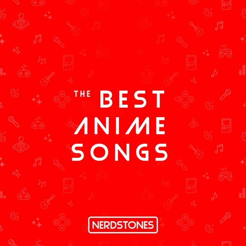 Stream The Best Anime Songs by NerdStones | Listen online for free on ...