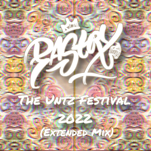 Stream The Untz Festival 2022 (Extended Mix) by Pastry. | Listen online ...