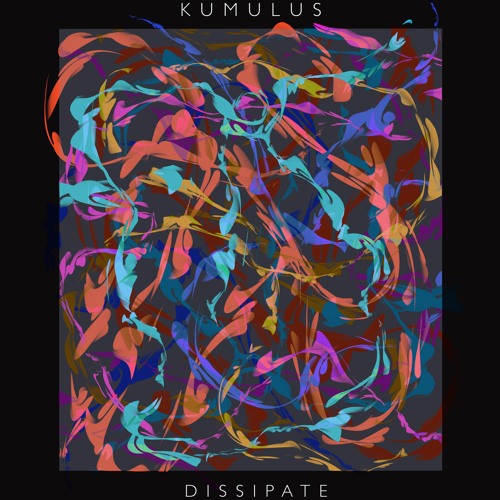 Stream Dissipate by Kumulus | Listen online for free on SoundCloud