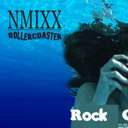 Stream NMIXX "Roller Coaster" (엔믹스 - 롤러코스터) Rock Cover by MCMXCIX ...