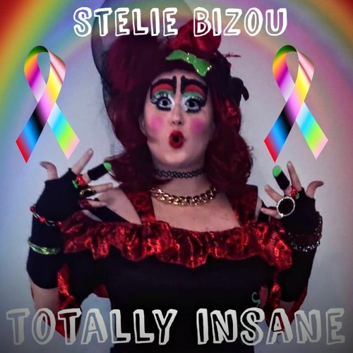 Stream Stelie Bizou -- Totally Insane by Stelie Bizou | Listen online ...