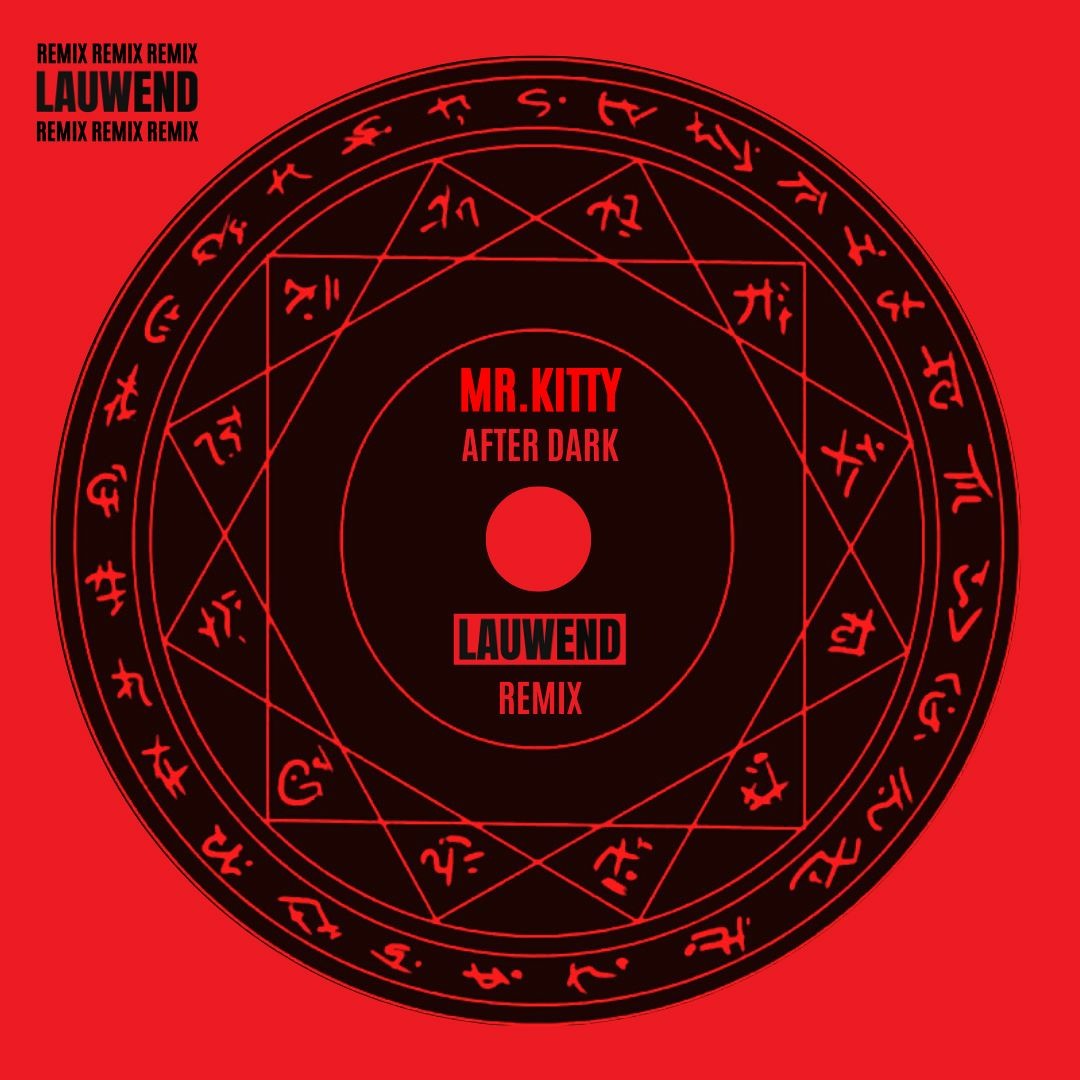 Stream Mr.Kitty - After Dark - (LAUWEND Remix) by LAUWEND | Listen ...