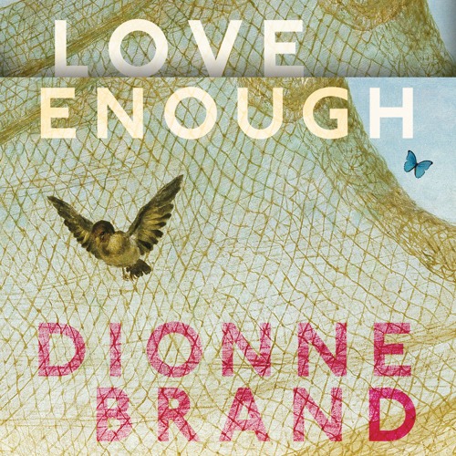 Stream Love Enough - Dionne Brand by Penguin Random House Canada Audio | Listen online for free ...