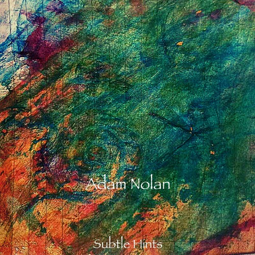 Stream Adam Nolan | Listen to Adam Nolan - Subtle Hints (Full Album ...