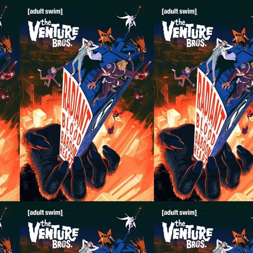 Stream Watch And Stream The Venture Bros.: Radiant Is the Blood of the ...