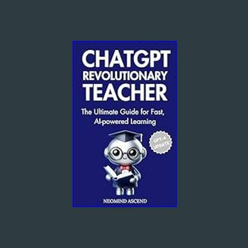 Stream {READ} 📖 ChatGPT Revolutionary Teacher: The Ultimate Guide for ... Stream {READ} 📖 ChatGPT Revolutionary Teacher: The Ultimate Guide for ...