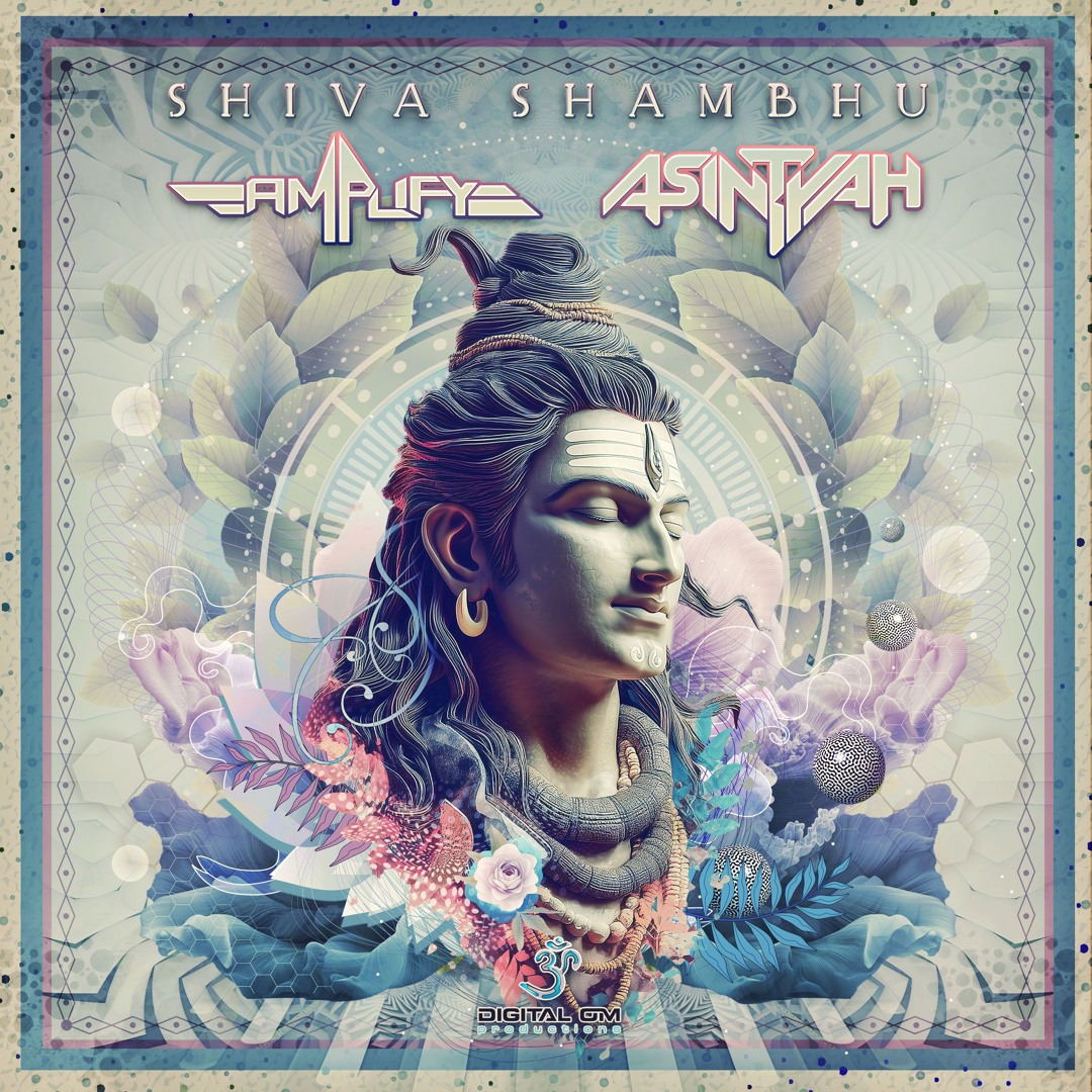 Stream Amplify & Asintyah - Shiva Shambhu | OUT NOW on Digital Om!🕉️ by Digital Om | Listen ...