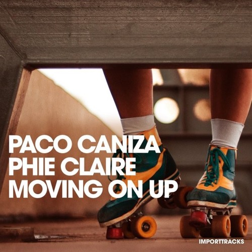 Stream Paco Caniza & Phie Claire - Moving On Up by Paco Caniza | Listen ...