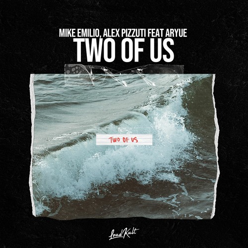 Stream Mike Emilio, Alex Pizzuti Feat. Aryue - Two Of Us by LoudKult ...