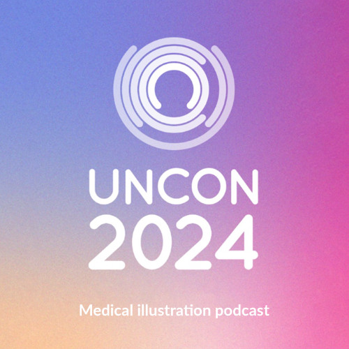 Stream episode UnCon 2024 by Medical Illustration Podcast podcast ...