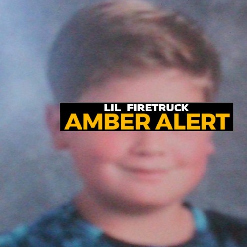 Stream AMBER ALERT by lil firetruck | Listen online for free on SoundCloud