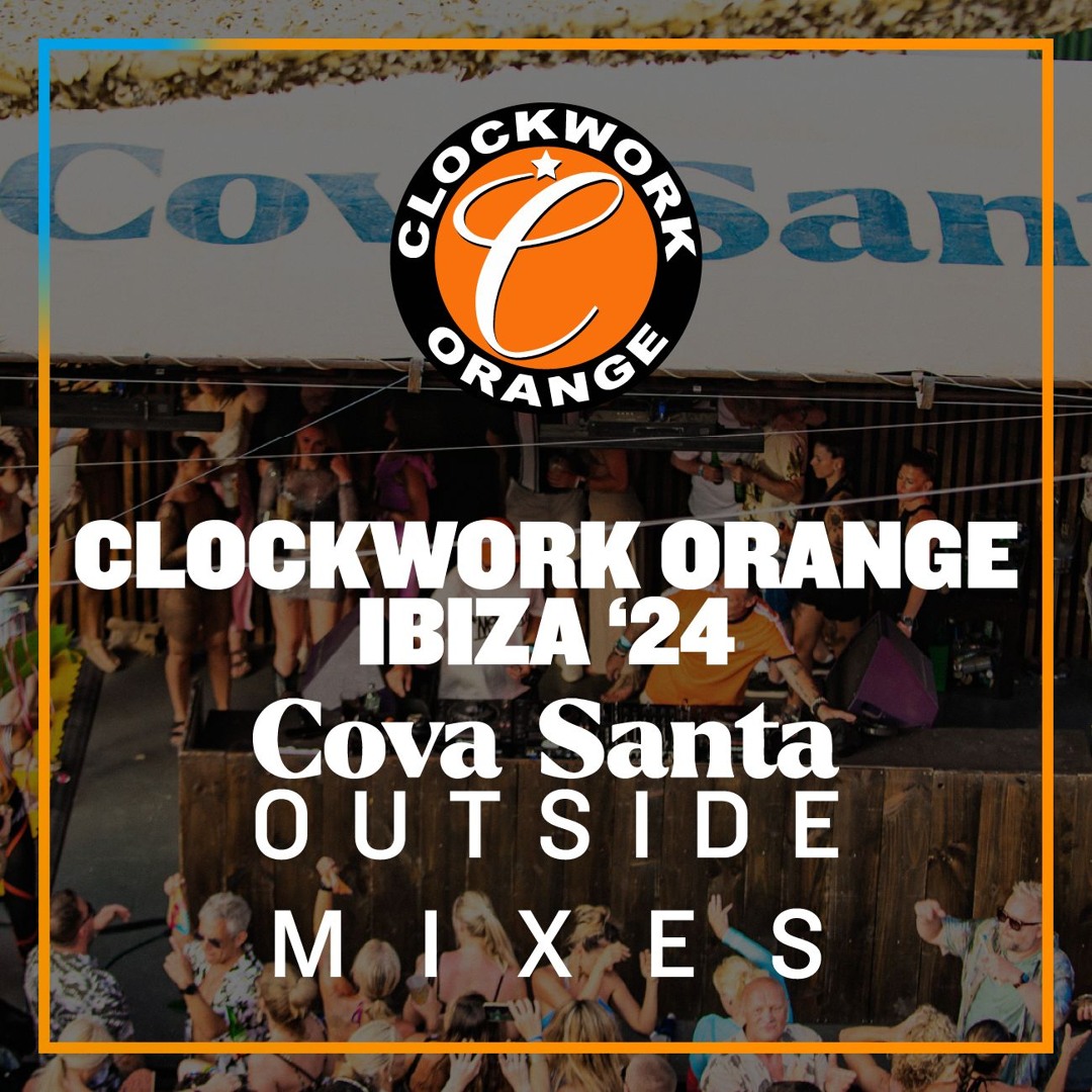 Stream ClockworkOrange | Listen to Clockwork Orange - Ibiza '24 - Cova ...