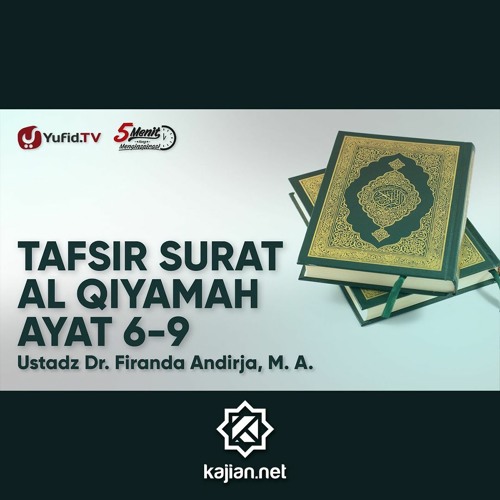 Stream Tafsir Surat Al Qiyamah Ayat 6-9: Fenomena Hari Kiamat - Ustadz Firanda Andirja by Kajian ...