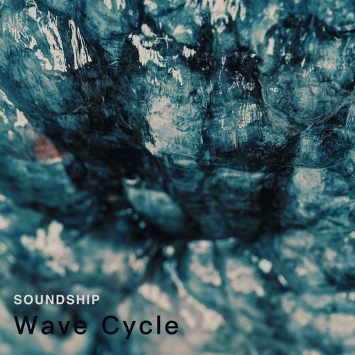 Stream Wave Cycle by Soundship | Listen online for free on SoundCloud