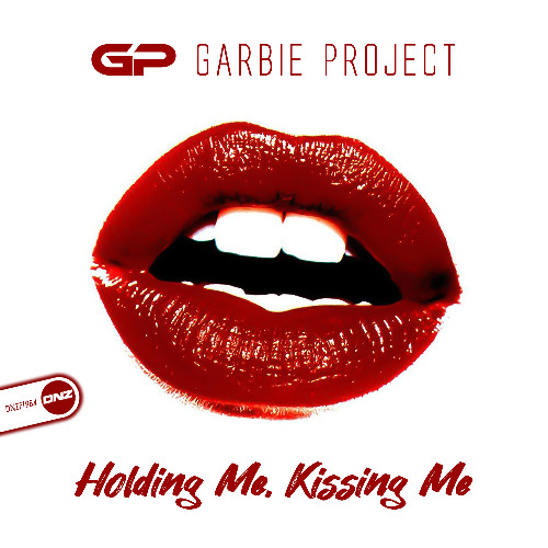 Stream Garbie Project Holding Me Kissing Me By Dnz Records Listen