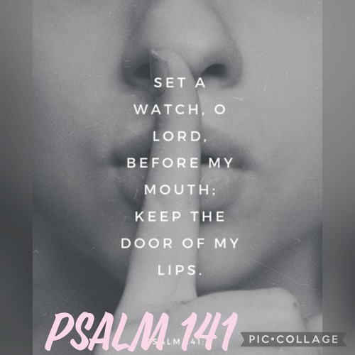 Stream Psalm 141 - Prayer for Safekeeping from Wickedness by COGA Knows His Word Daily | Listen ...