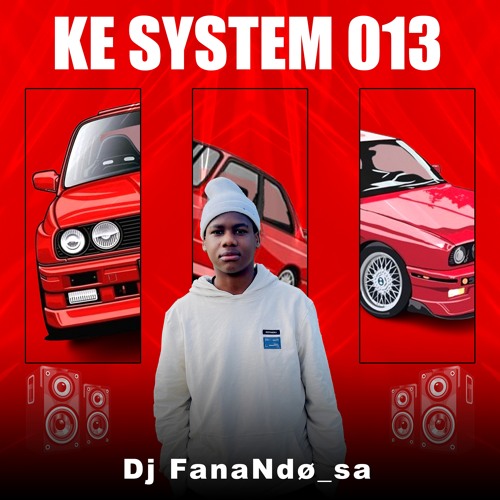 Stream Ke System 013 by Dj FanaNdø_sa | Listen online for free on ...