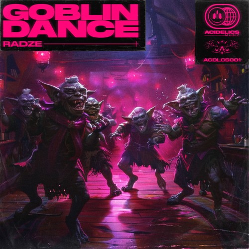 Stream RADZE - GOBLIN DANCE [OUT 11/07/2024] by Acidelics | Listen ...