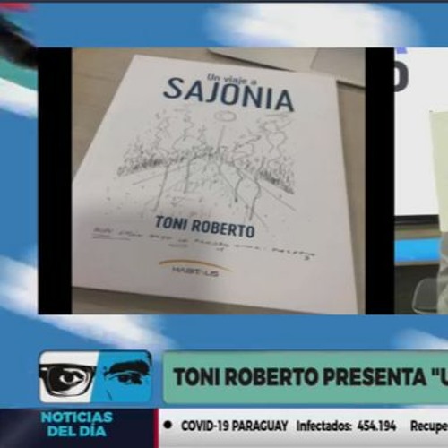 Stream Toni Roberto, presenta su obra "Un viaje a Sajonia" by Universo ...