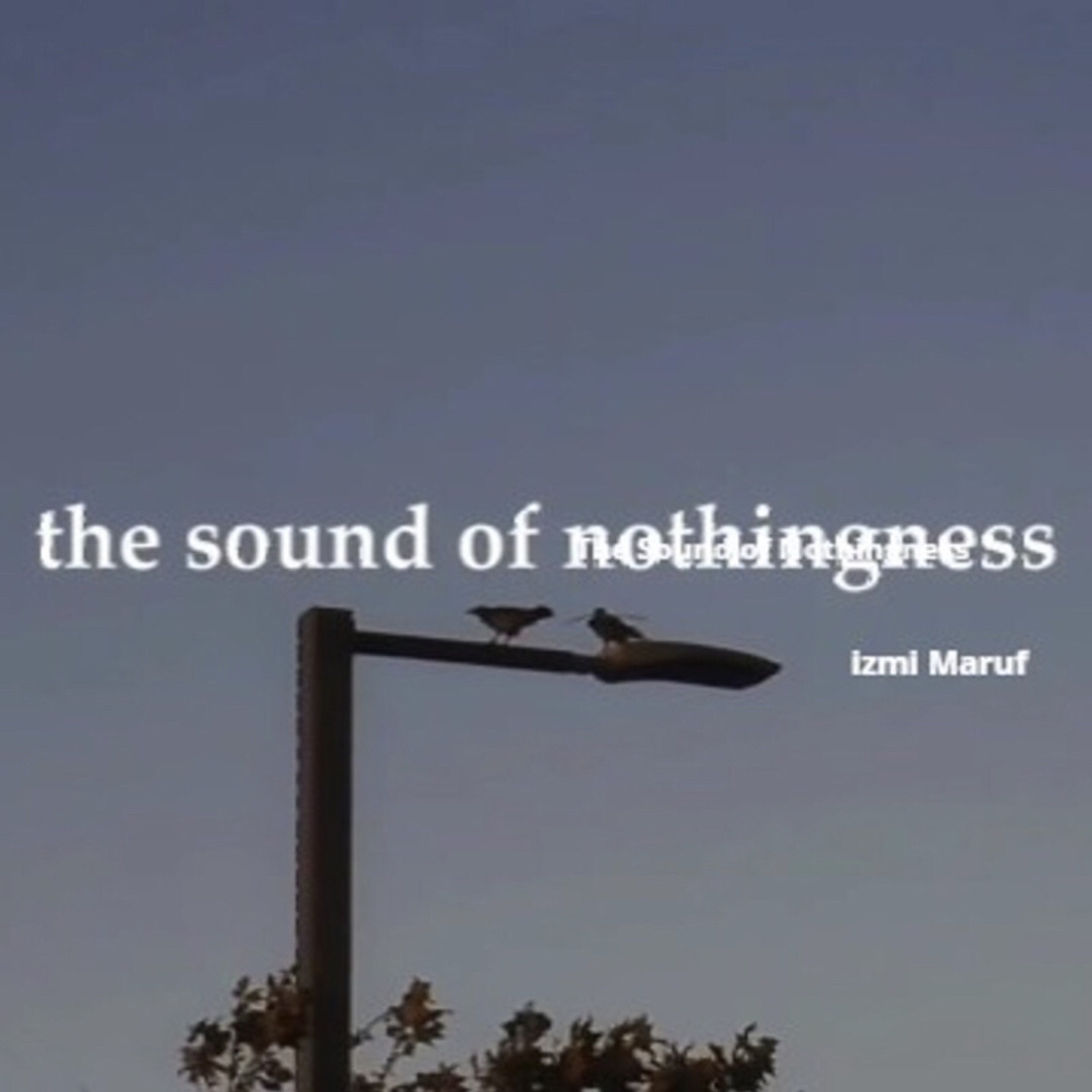 Stream The Sound of Nothingness by Izmi Maruf by leviafley | Listen ...