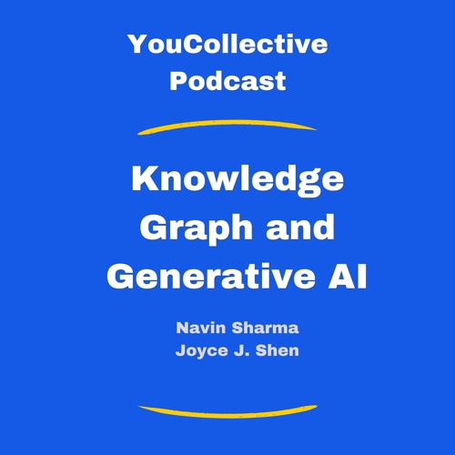 Stream episode Knowledge Graph and Generative AI with Navin Sharma by ...