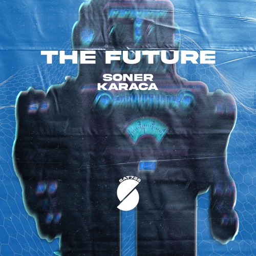 Stream Soner Karaca - The Future (Original Mix) by SATSUMA MUSIC ...