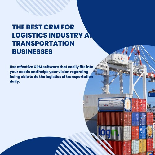 Stream The Best Crm For Logistics Industry And Transportation ... Stream The Best Crm For Logistics Industry And Transportation ...