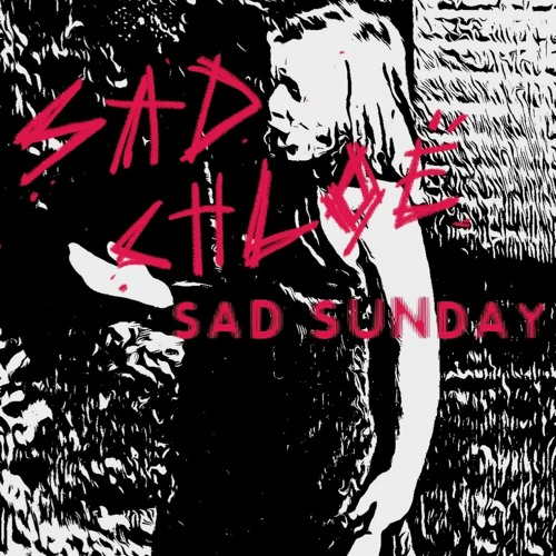 Stream Sad Sunday by Sad Chloë | Listen online for free on SoundCloud