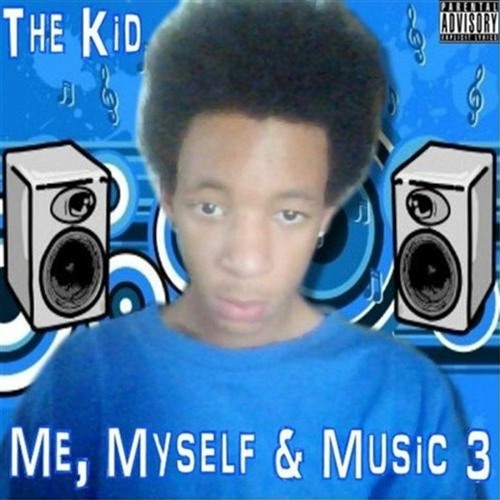Stream The Kid | Listen to The Kid - Me, Myself & Music 3 (2011 ...