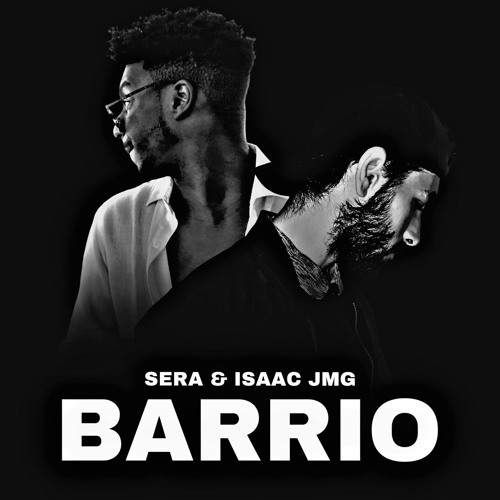 Stream SERA & ISAAC JMG - Barrio (Official Music) by DJ SERA | Listen ...