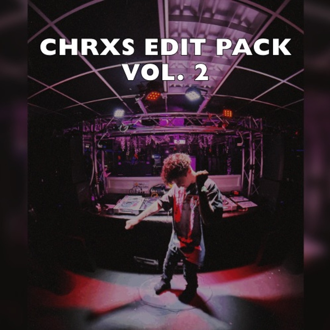 Stream CHRXS EDIT PACK VOL. 2 by CHRXS | Listen online for free on SoundCloud